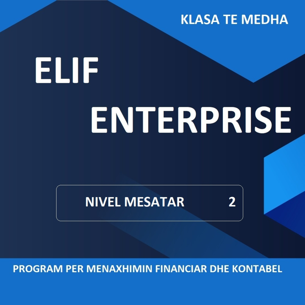 ELIF ENTERPRISE, KLASE E MADHE - NIVEL MESATAR - Trajnimi Im